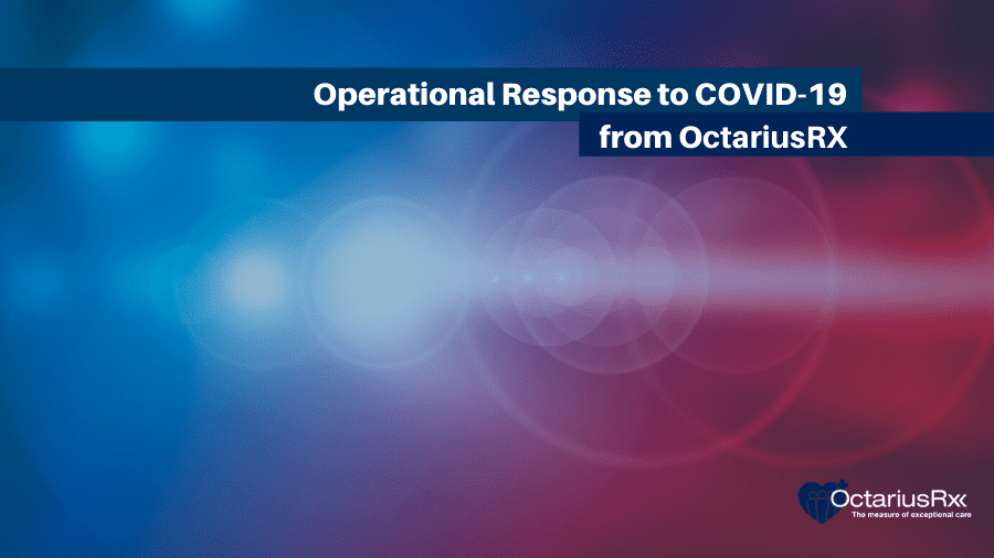 Operational Response to COVID-19 from OctariusRx » OctariusRX