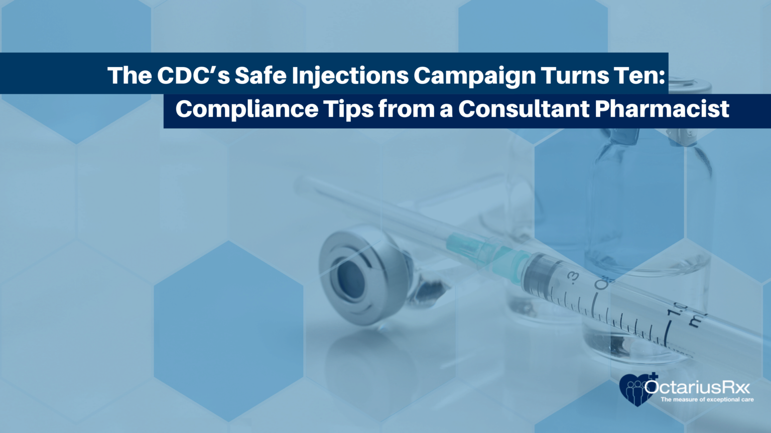 The CDC’s Safe Injections Campaign Turns Ten_ Compliance Tips from a ...