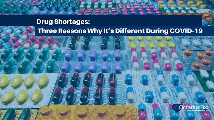 Drug Shortages: Three Reasons Why It’s Different During COVID-19